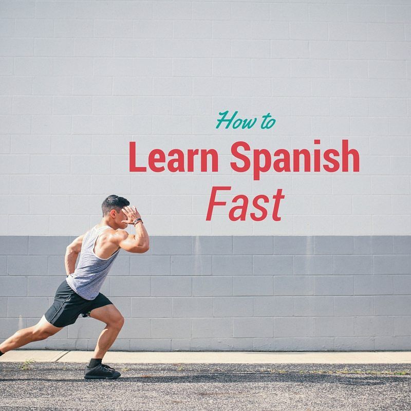 How To Learn Spanish Fast Spanish Hackers
